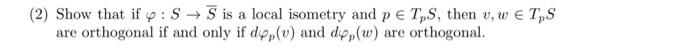 Solved (2) Show that if φ:S→Sˉ is a local isometry and | Chegg.com