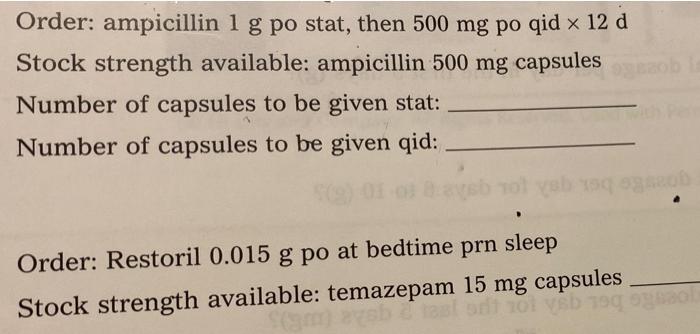 Solved Order: ampicillin 1 g po stat, then 500 mg po qid x | Chegg.com