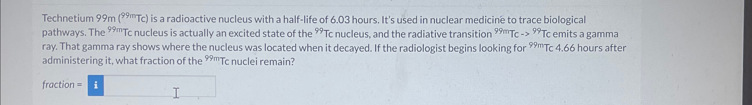 Solved Technetium 99m(99mTc) ﻿is a radioactive nucleus with | Chegg.com