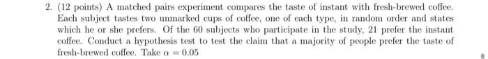 Solved 2. (12 points) A matched pairs experiment compares | Chegg.com