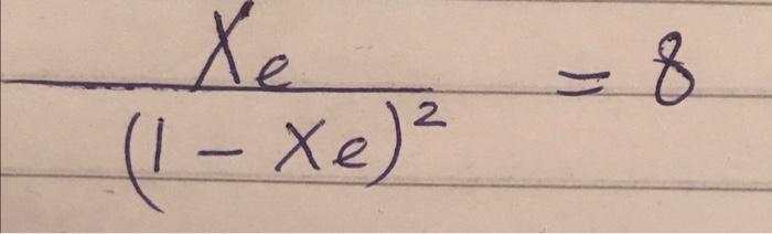 Solved Xe (I – Xe) = 8 8 2 | Chegg.com