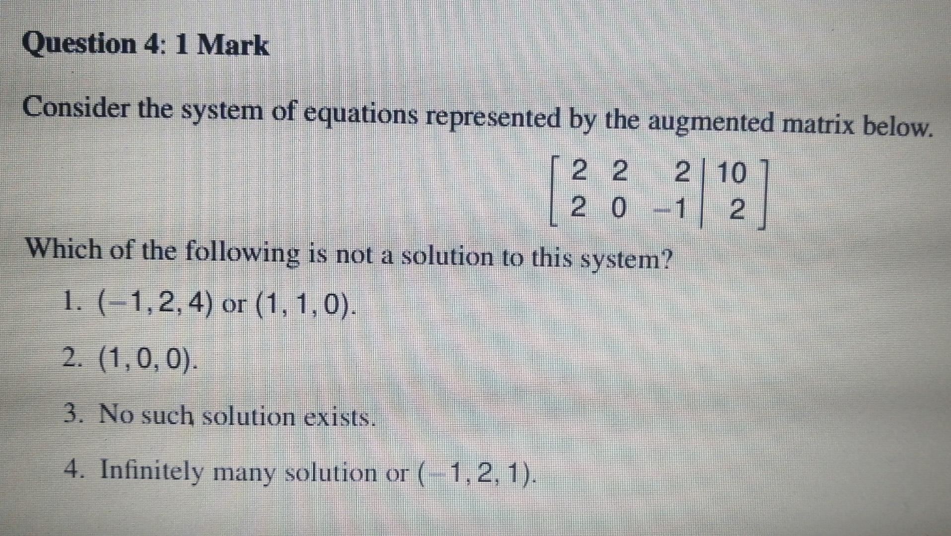 Solved Question 4: 1 Mark Consider the system of equations | Chegg.com