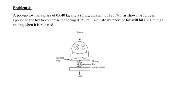 Solved Problem 2: A pop-up toy has a mass of 0.040 kg and a | Chegg.com