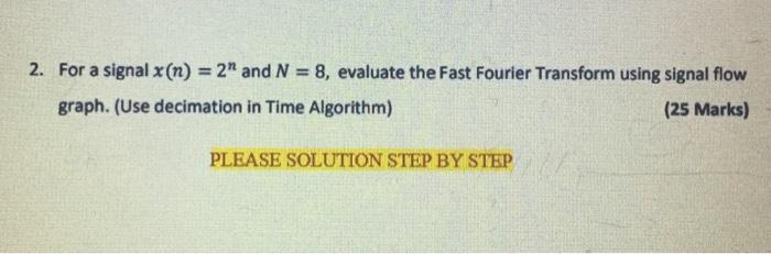 Solved 2 For A Signal X N 2 And N 8 Evaluate The