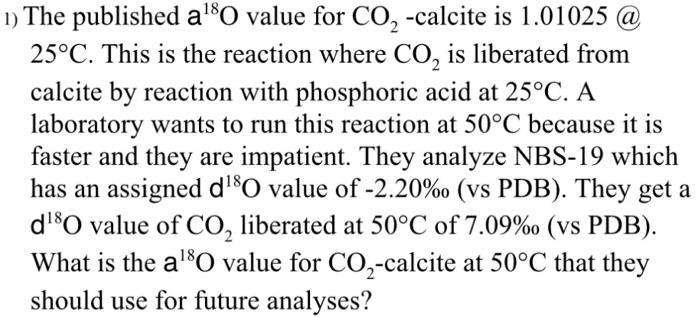 Solved 1) The published a18O value for CO2-calcite is | Chegg.com