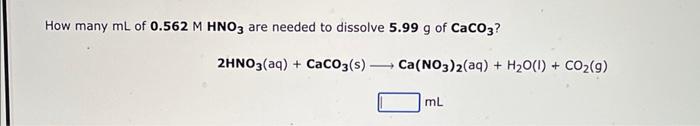 Solved How many mL of 0.562MHNO3 are needed to dissolve 5.99 | Chegg.com