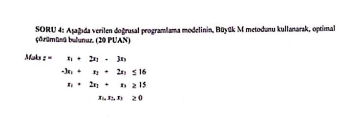 SORU 4: Aṣgda verilen dogrusal programlama modelinin, | Chegg.com