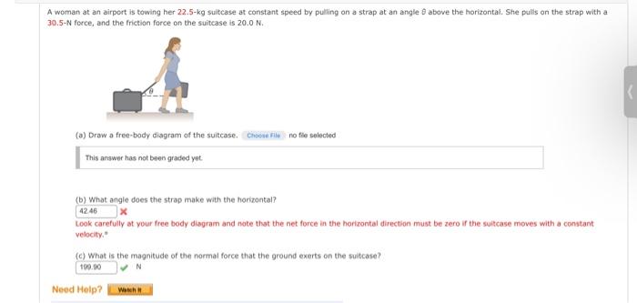 Solved A woman at an airport is towing her 22.5−kg suitcase | Chegg.com
