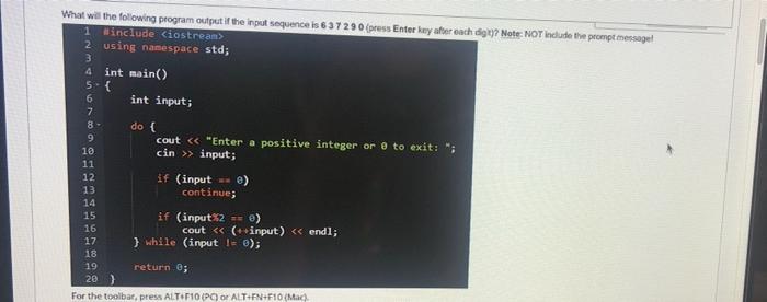 Solved What will the following program output if the input | Chegg.com