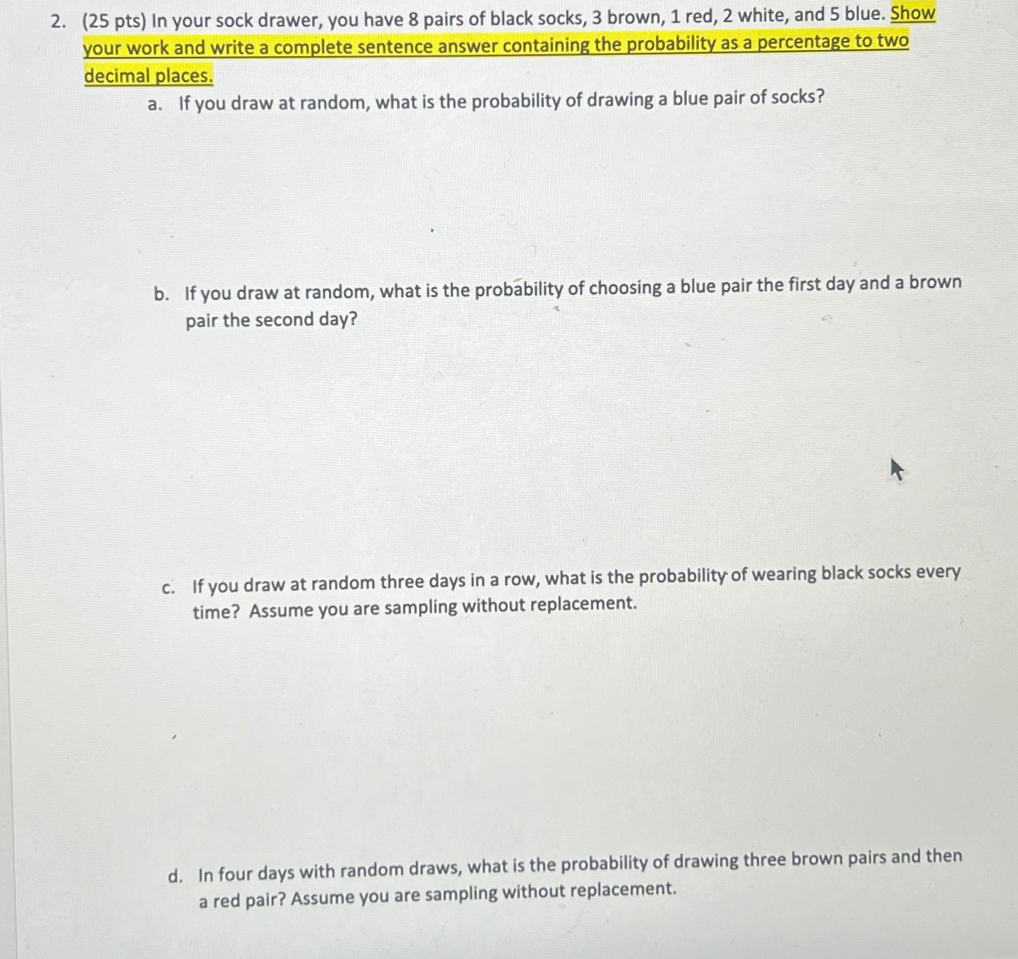 Solved ( 25 ﻿pts) ﻿In your sock drawer, you have 8 ﻿pairs of | Chegg.com