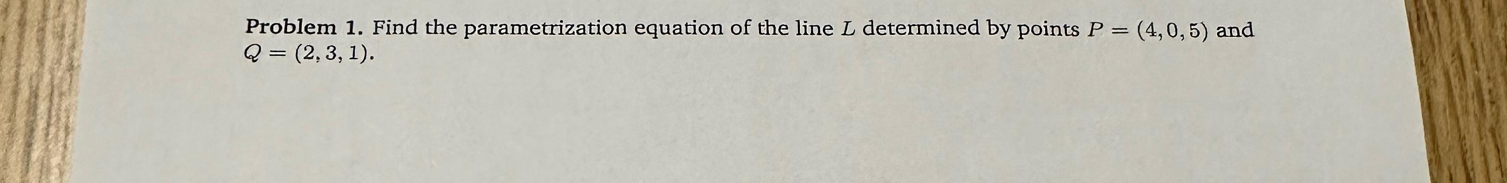Solved Problem 1. ﻿Find the parametrization equation of the | Chegg.com