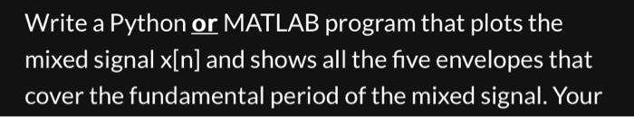 Solved Write a Python or MATLAB program that plots the mixed | Chegg.com