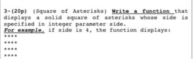 Solved 3-(20p) (Square of Asterisks) Write a function_that | Chegg.com