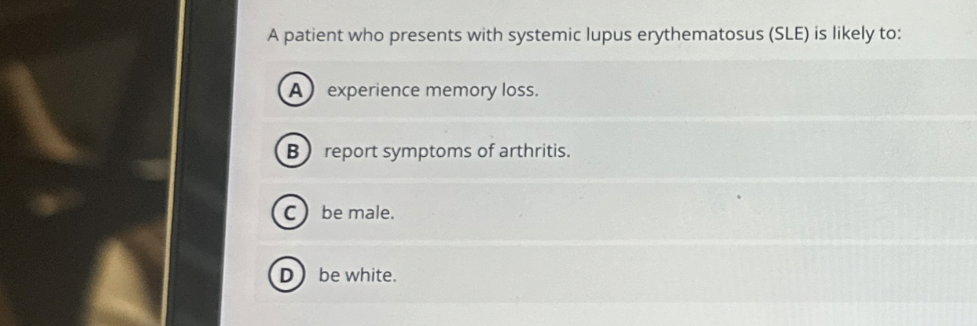 Solved A patient who presents with systemic lupus | Chegg.com
