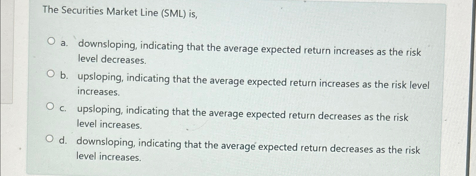 Solved The Securities Market Line (SML) ﻿is,a. ﻿downsloping, | Chegg.com