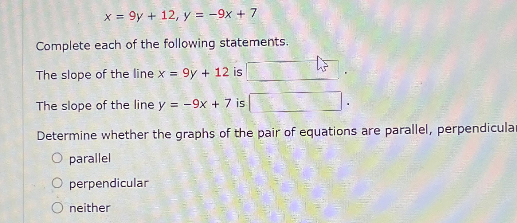 Solved x=9y+12,y=-9x+7Complete each of the following | Chegg.com
