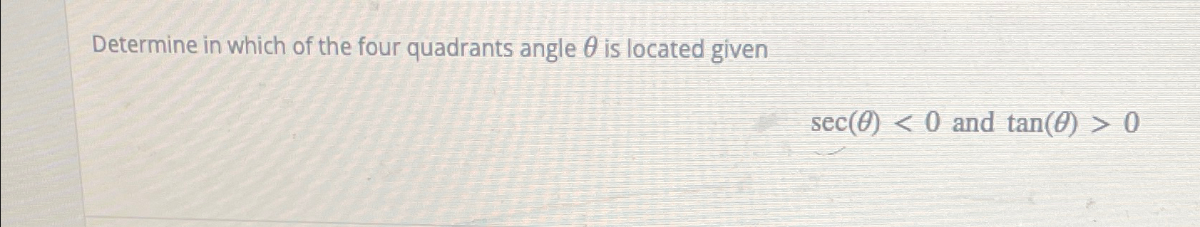 Solved Determine in which of the four quadrants angle θ ﻿is | Chegg.com