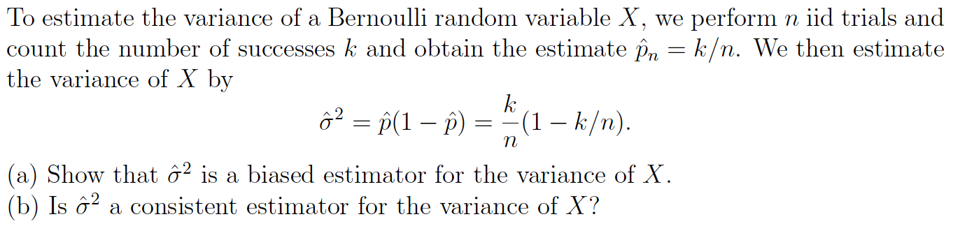 Solved To estimate the variance of a Bernoulli random | Chegg.com