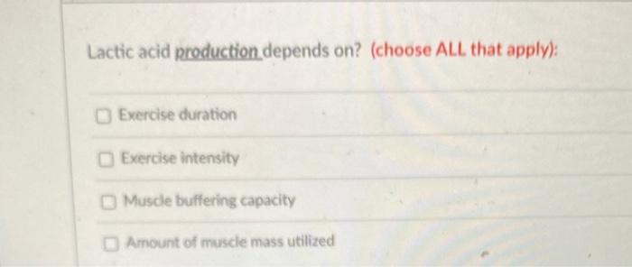 Solved Lactic acid production depends on? (choose ALL that | Chegg.com