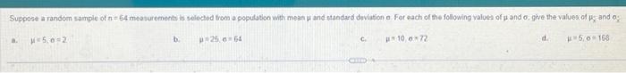 Solved a. μ=5,0=2 b. μ=25,θ=64 c. μ∗10,0×n d. μ=5,0=168 | Chegg.com