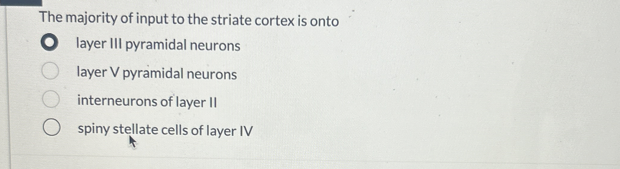 Solved The majority of input to the striate cortex is | Chegg.com