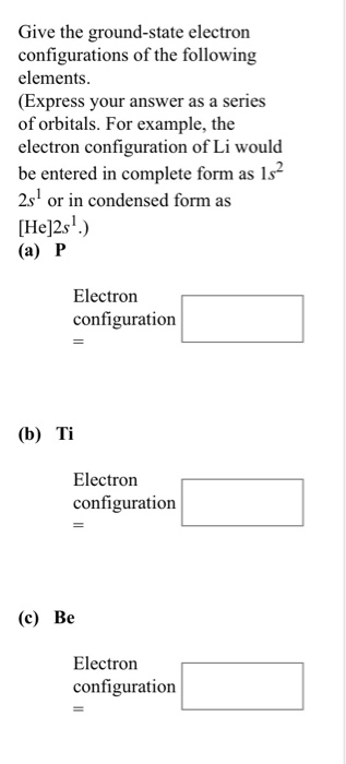 Solved Give the ground-state electron configurations of the | Chegg.com