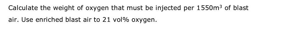 Solved Calculate the weight of oxygen that must be injected | Chegg.com