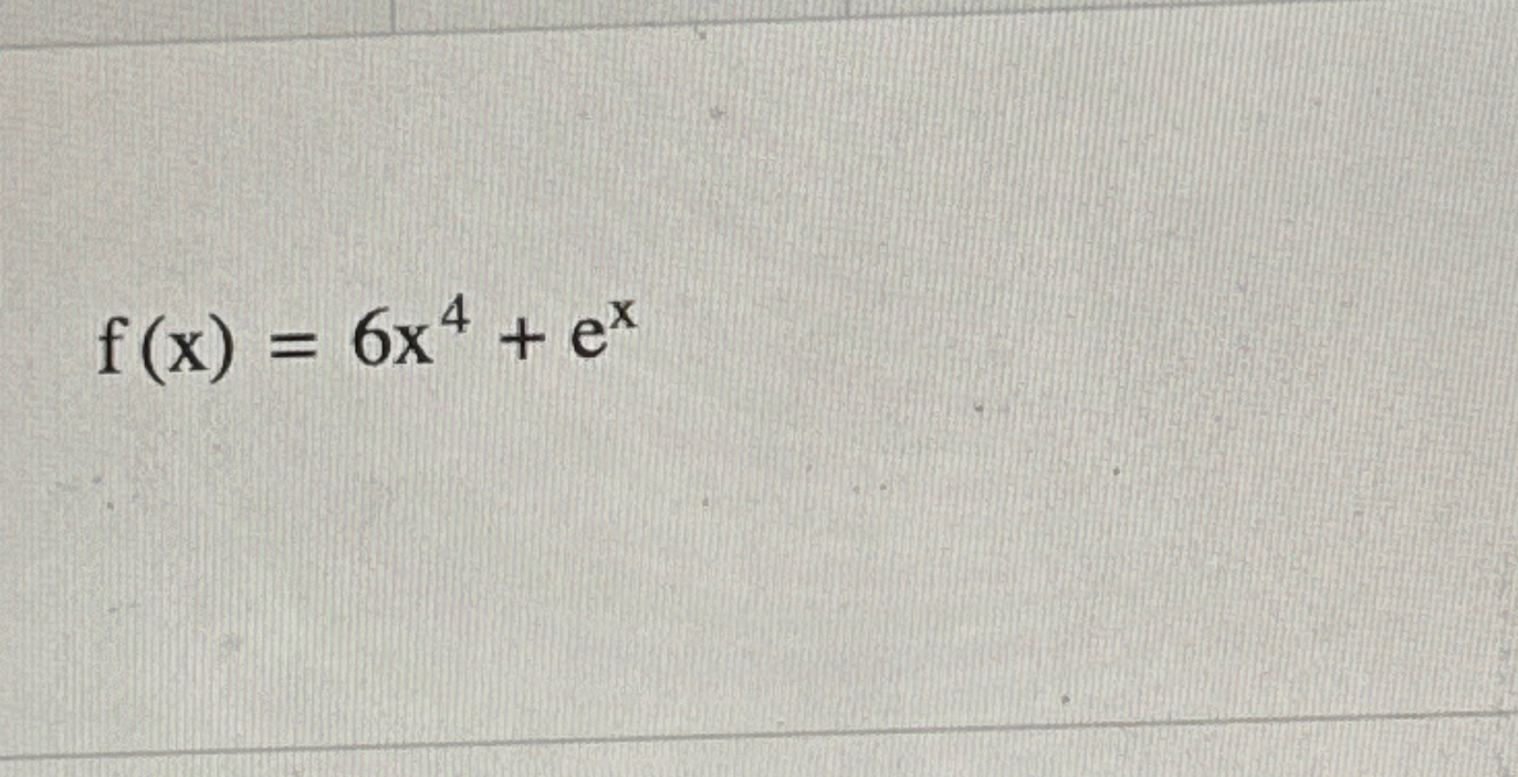 Solved F X 6x4 Exfind The Derivative