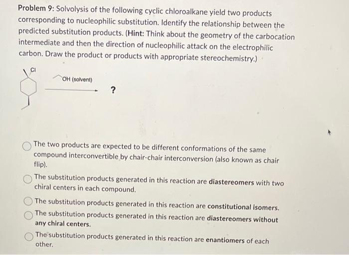Solved Problem 9: Solvolysis of the following cyclic | Chegg.com