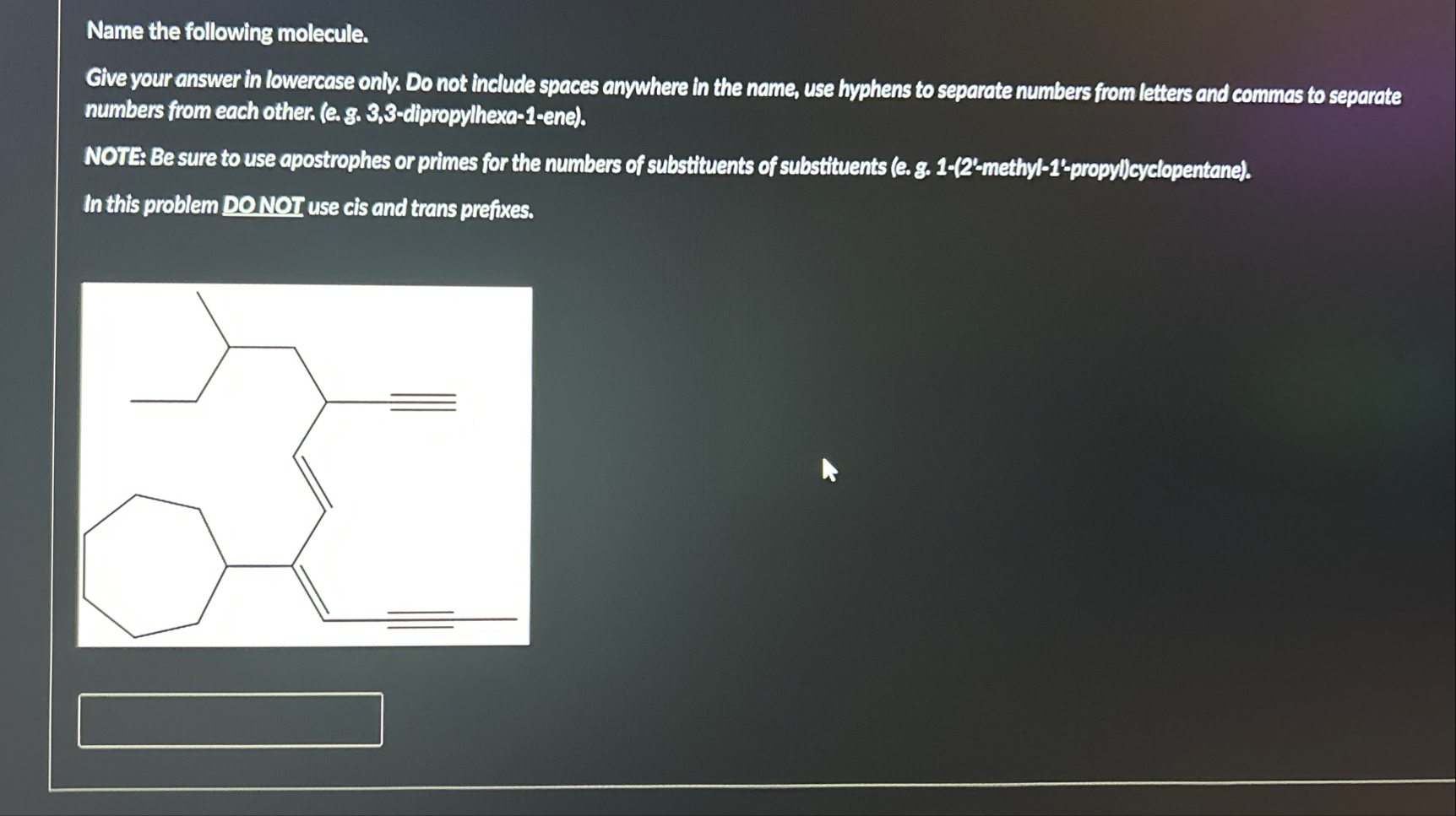 Solved Name the following molecule.Give your answer in | Chegg.com