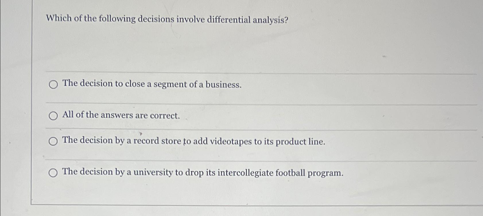 Solved Which of the following decisions involve differential | Chegg.com