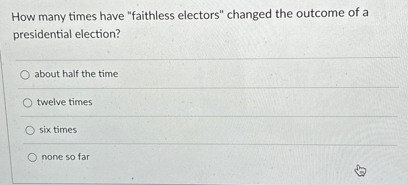 Solved How many times have "faithless electors" changed the | Chegg.com