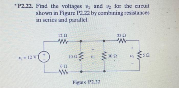 Solved - P2.22. Find the voltages v1 and v2 for the circuit | Chegg.com