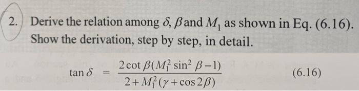 Solved Derive the relation among δ,β and M1 as shown in Eq. | Chegg.com