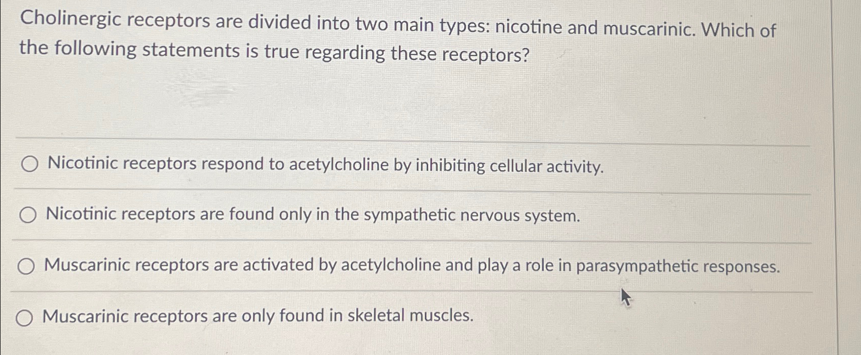 Solved Cholinergic receptors are divided into two main | Chegg.com