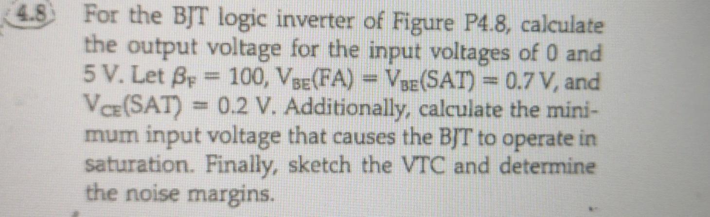 Solved 4.8 For the BJT logic inverter of Figure P4.8, | Chegg.com