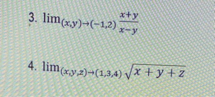 Solved lim(x,y)→(−1,2)x−yx+y lim(x,y,z)→(1,3,4)x+y+z | Chegg.com