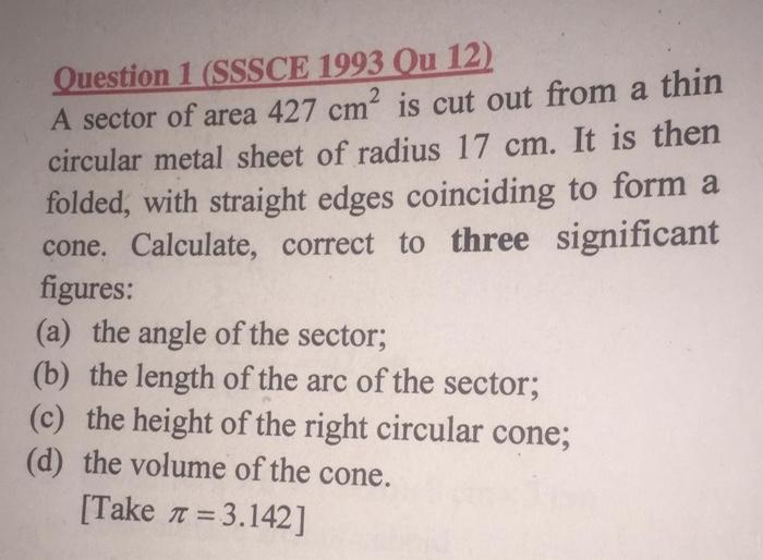 Solved Question 1 (SSSCE 1993 Qu 12) A sector of area 427 | Chegg.com Solved Question 1 (SSSCE 1993 Qu 12) A sector of area 427 | Chegg.com