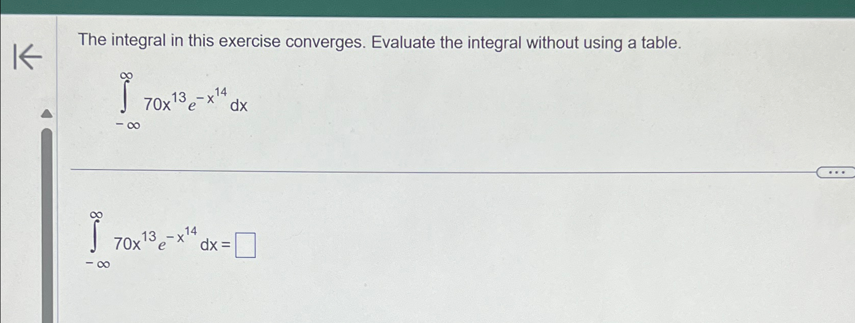 Solved The integral in this exercise converges. Evaluate the | Chegg.com