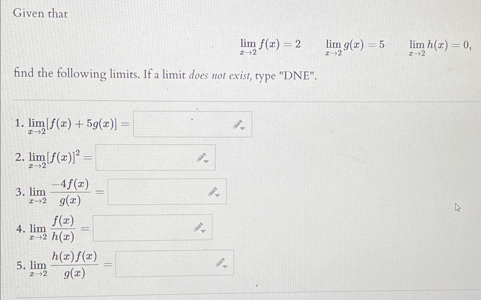 Solved Given thatlimx→2f(x)=2,limx→2g(x)=5,limx→2h(x)=0find | Chegg.com