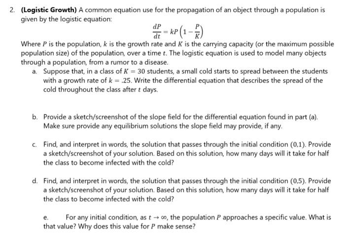 Solved (Logistic Growth) A common equation use for the | Chegg.com