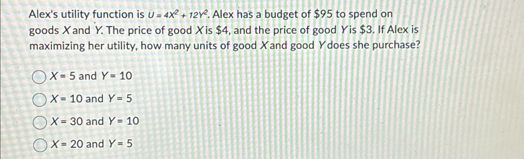 Solved Alex's utility function is U=4x2+12Y2. ﻿Alex has a | Chegg.com