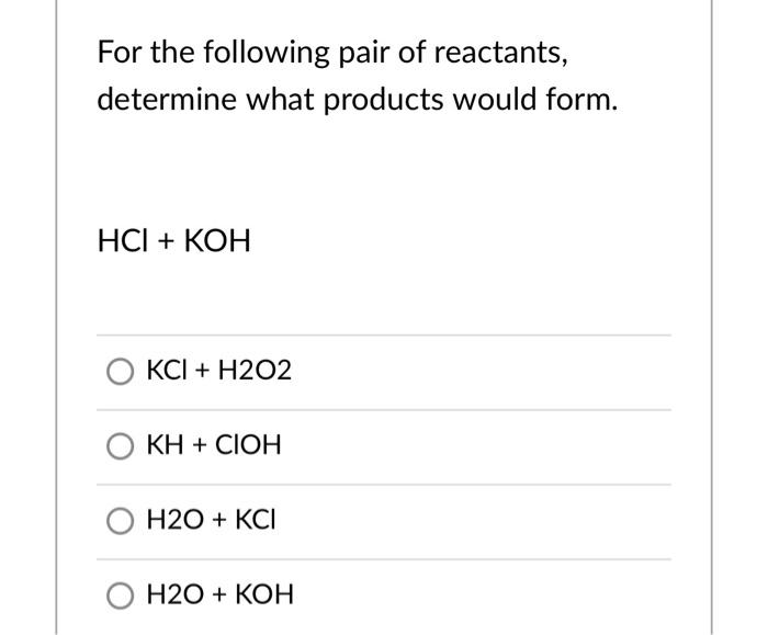 Solved For the following pair of reactants, determine what | Chegg.com