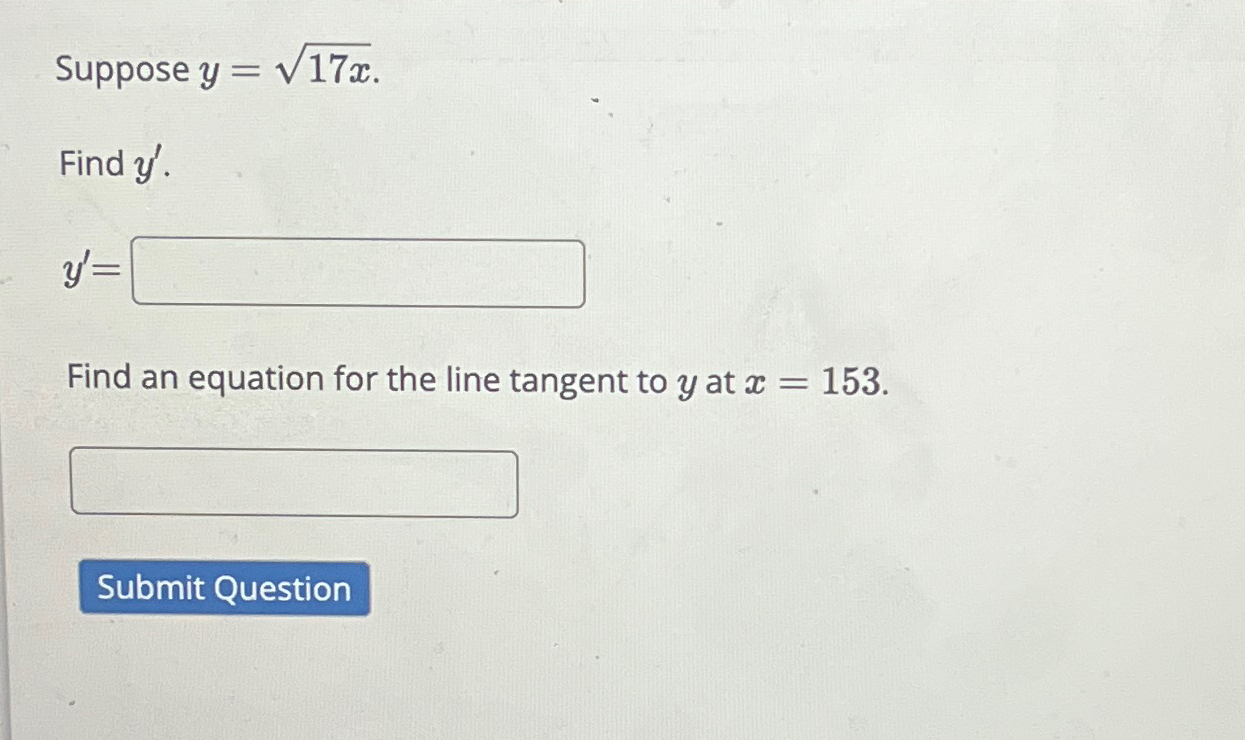Solved Suppose y=17x2.Find y'.y'=Find an equation for the | Chegg.com