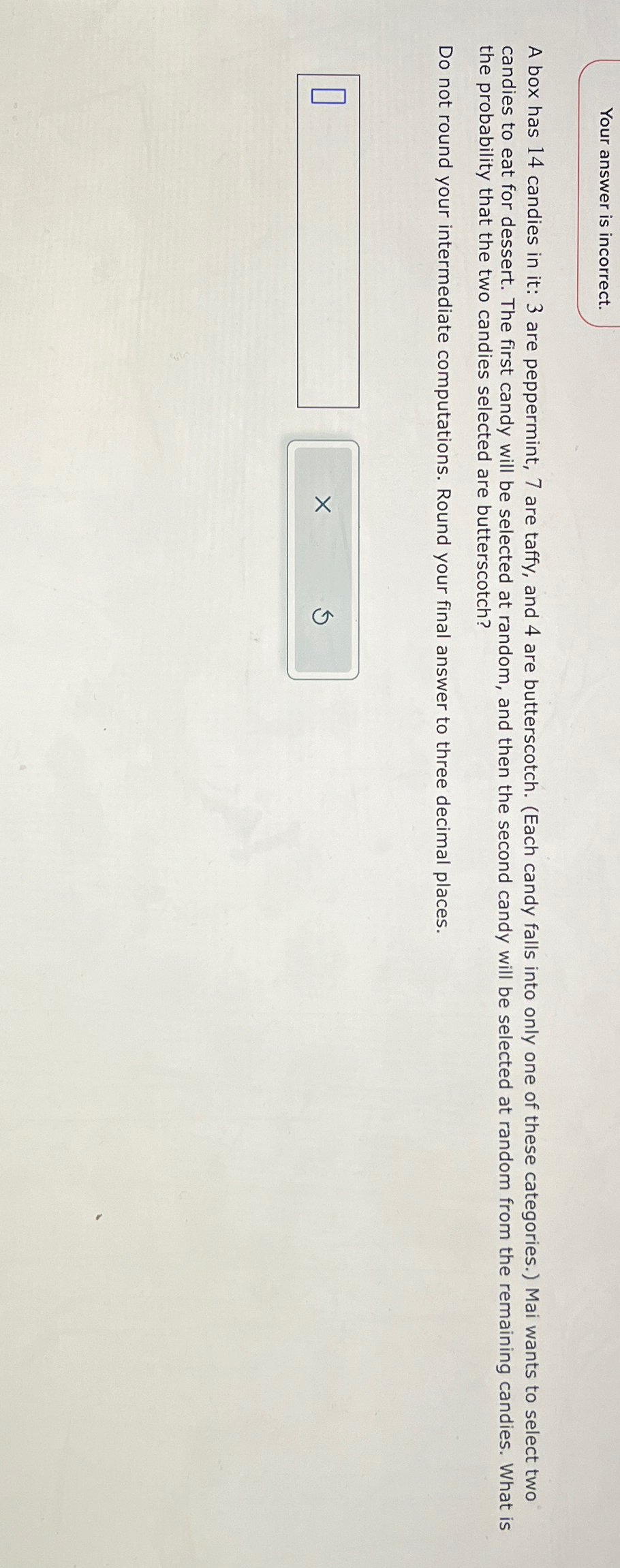 Solved A box has 14 ﻿candies in it: 3 ﻿are peppermint, 7 | Chegg.com