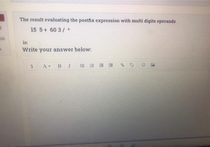 Solved The result evaluating the postfix expression with | Chegg.com