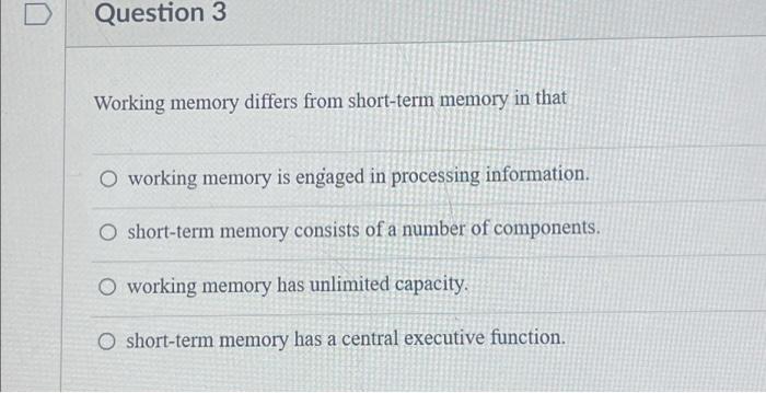 Question 3 Working memory differs from short-term | Chegg.com