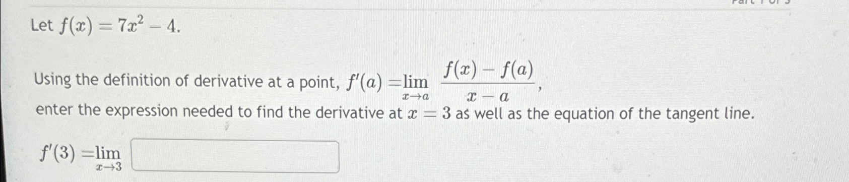 Solved Let f(x)=7x2-4.Using the definition of derivative at | Chegg.com