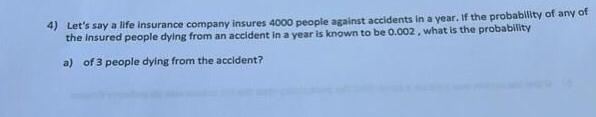Solved Let's say a life insurance company insures 4000 | Chegg.com