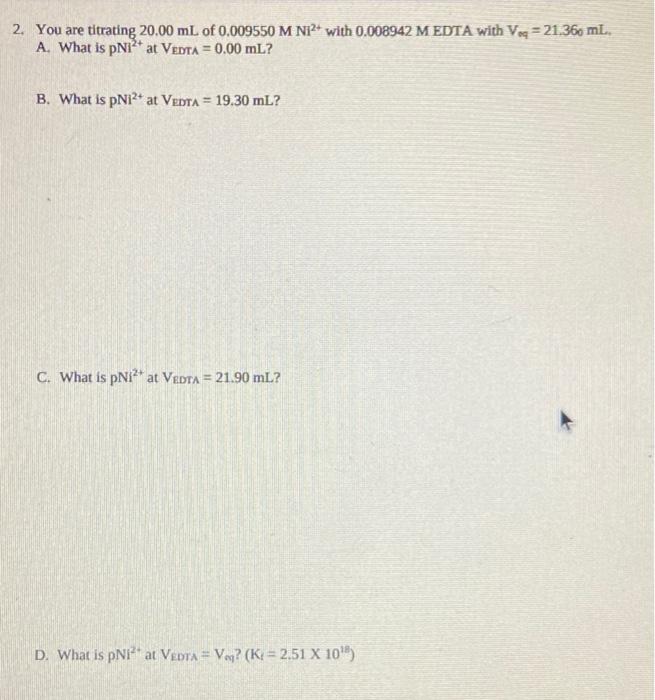Solved 2. You are titrating 20.00 mL of 0.009550MNi2+ with | Chegg.com